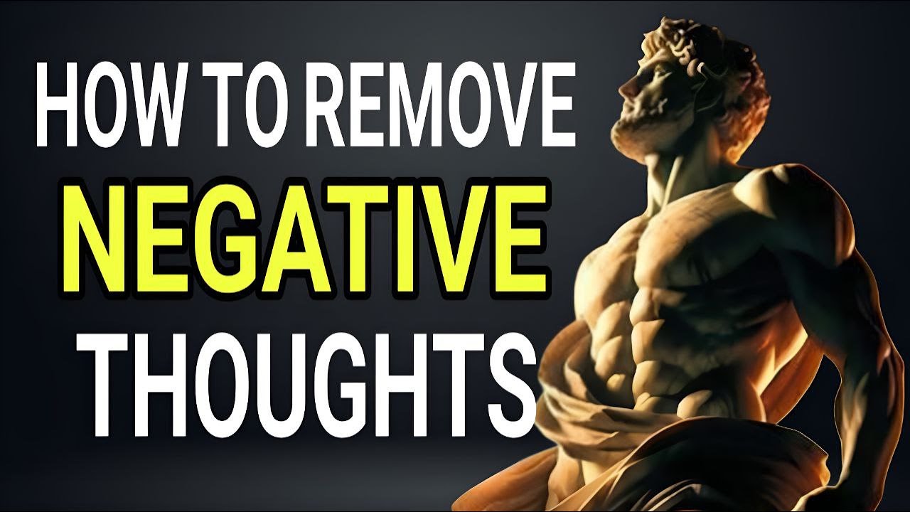 How To Get Rid Of Negative Thoughts Using Stoicism - YouTube