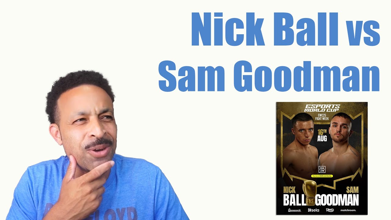 Nick Ball vs Sam Goodman (WBA Featherweight Title Bout | Breakdown and ...