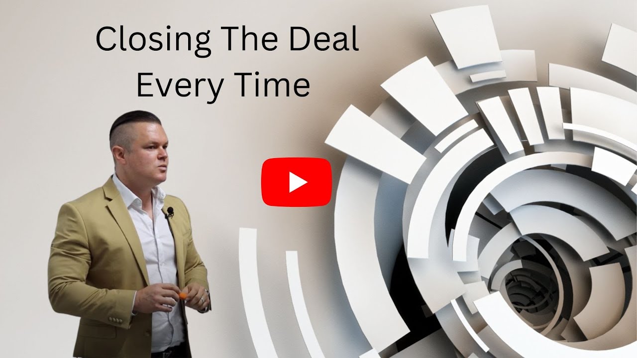 Closing The Deal Every time; Real Estate Training - YouTube