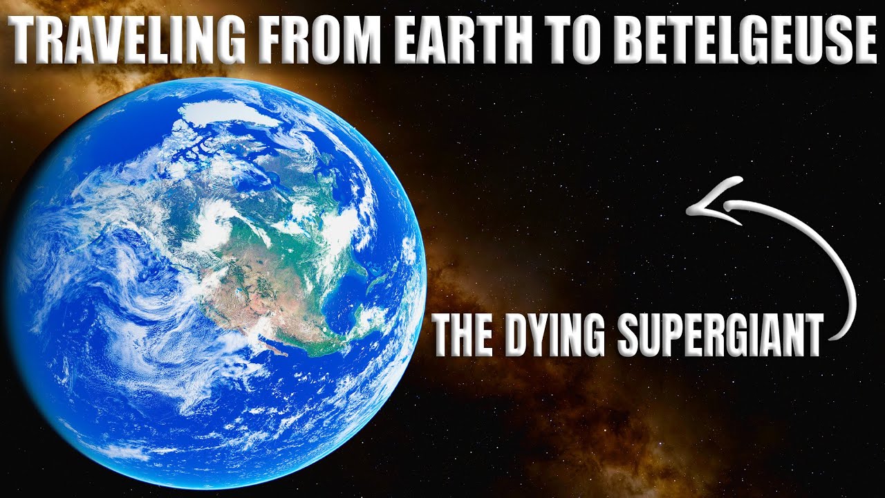 Traveling from Earth to Betelgeuse: Journey to a Dying Supergiant Star ...