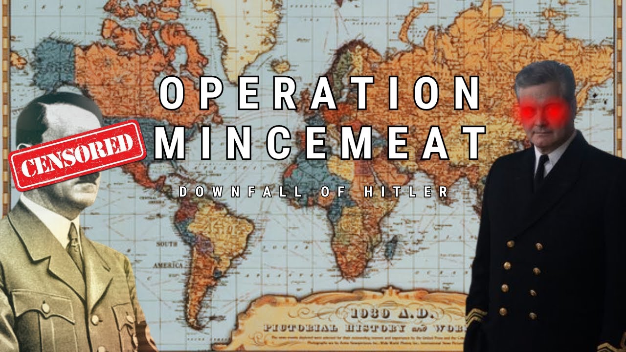Operation Mincemeat: The Daring Deception That led to Hitler's Downfall ...