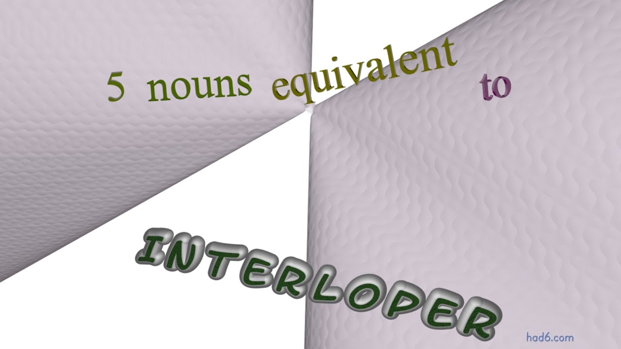 interloper - 5 nouns synonym to interloper (sentence examples) - YouTube