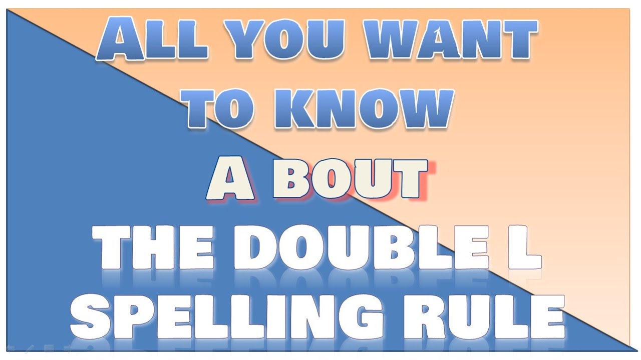 The double L spelling rule - YouTube