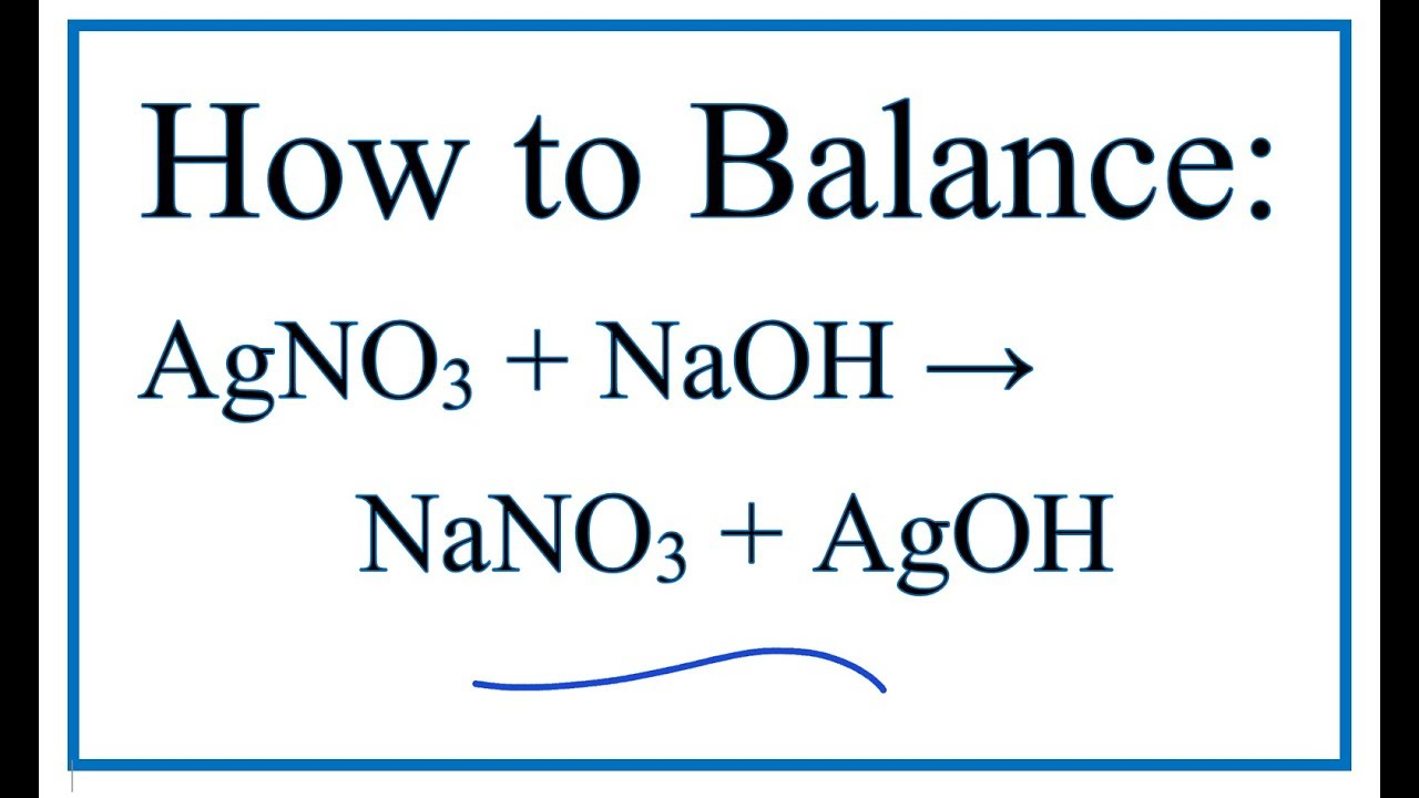 How to Balance AgNO3 + NaOH = AgOH + NaNO3 - YouTube
