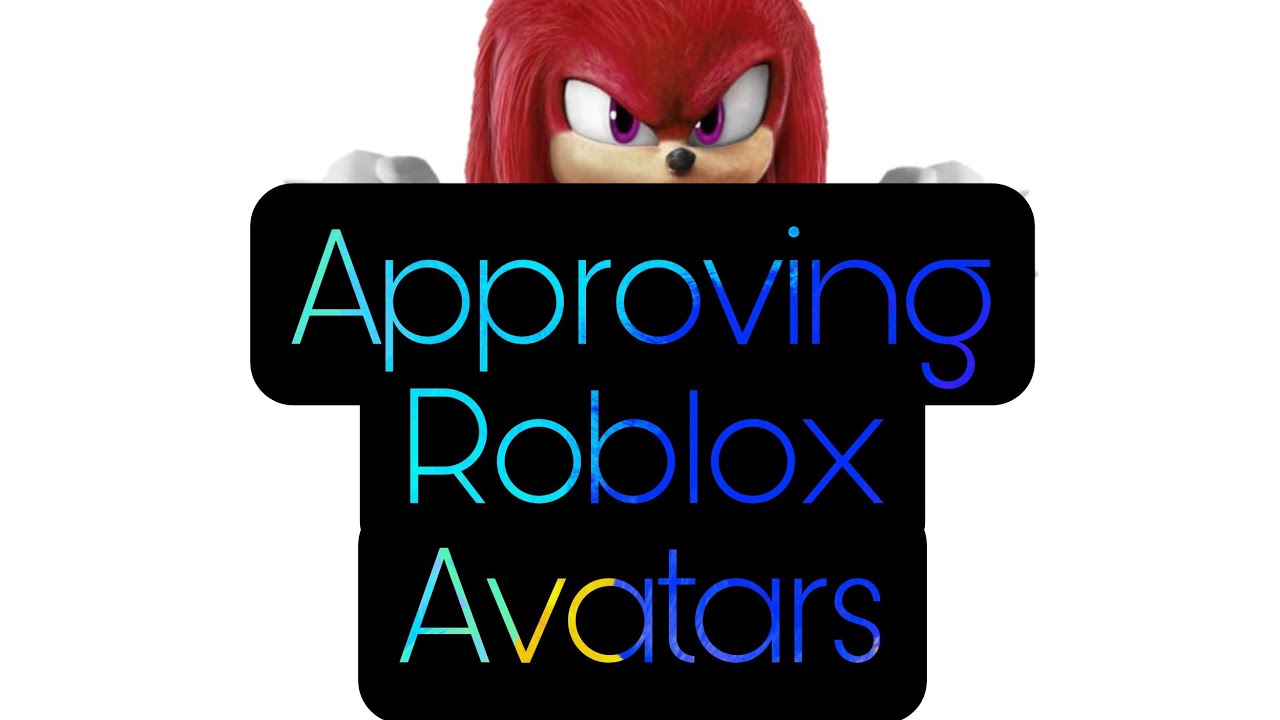 Knuckles approving Roblox avatars - YouTube