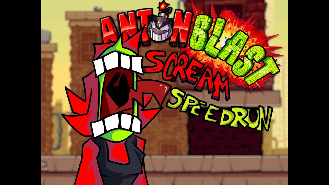 ANTONBLAST SCREAM SPEEDRUN (FROM THE START SCREEN) - YouTube