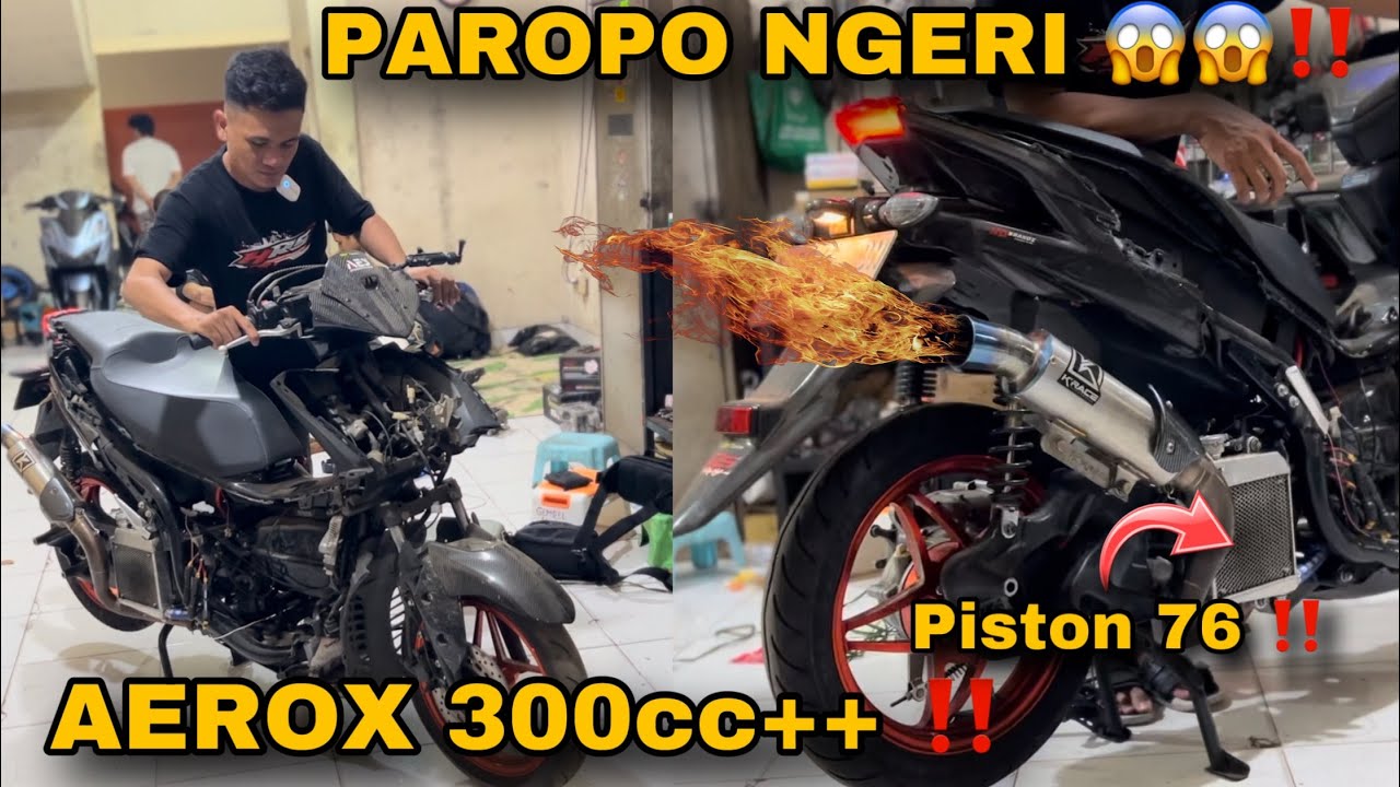 AEROX PAROPO TEMBUS 300CC++ ️ ️NGAB PRIM CUMA TINGGAL ASEPIN DOANG ️ ️ ...