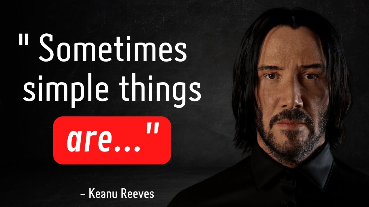 Inspirational Keanu Reeves Quotes That Will Help You Tide Difficult ...