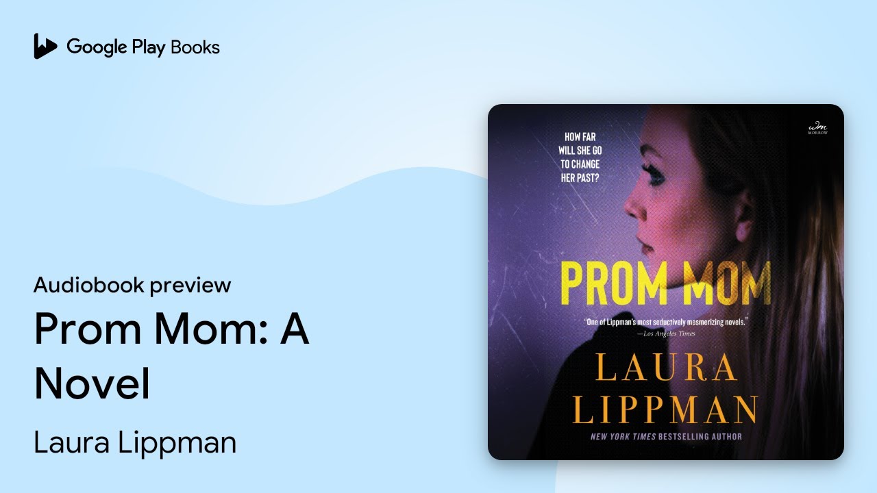 Prom Mom: A Novel by Laura Lippman · Audiobook preview - YouTube