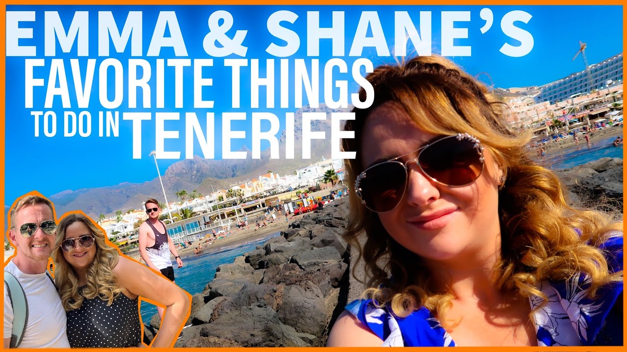 EMMA AND SHANE FAVOURITE THINGS TO DO IN TENERIFE - YouTube