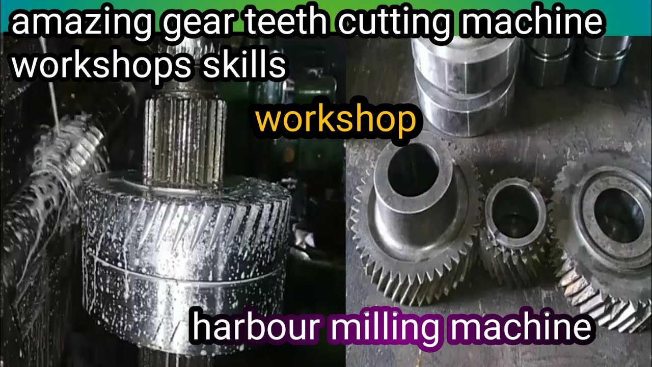 Gear Teeth Cutting Machine":harbour milling machine working making to ...