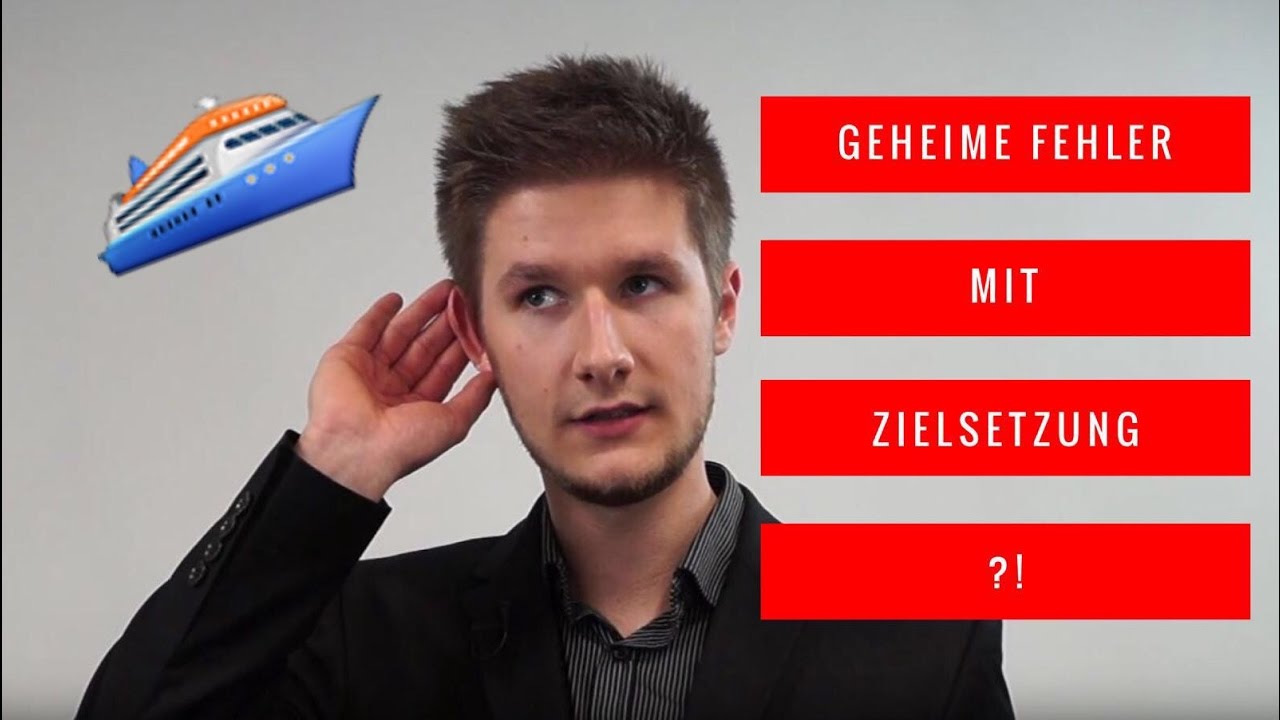 Die geheimen Fehler jeder Zielsetzung, die viele begehen ohne es zu ...
