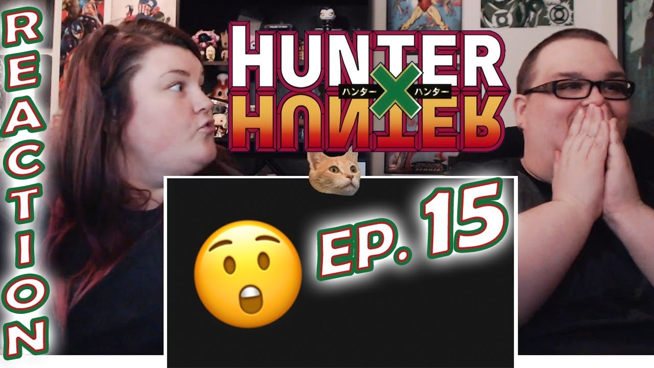 Hunter x Hunter Episode 15 REACTION!! Explosion × Of × Deception - YouTube