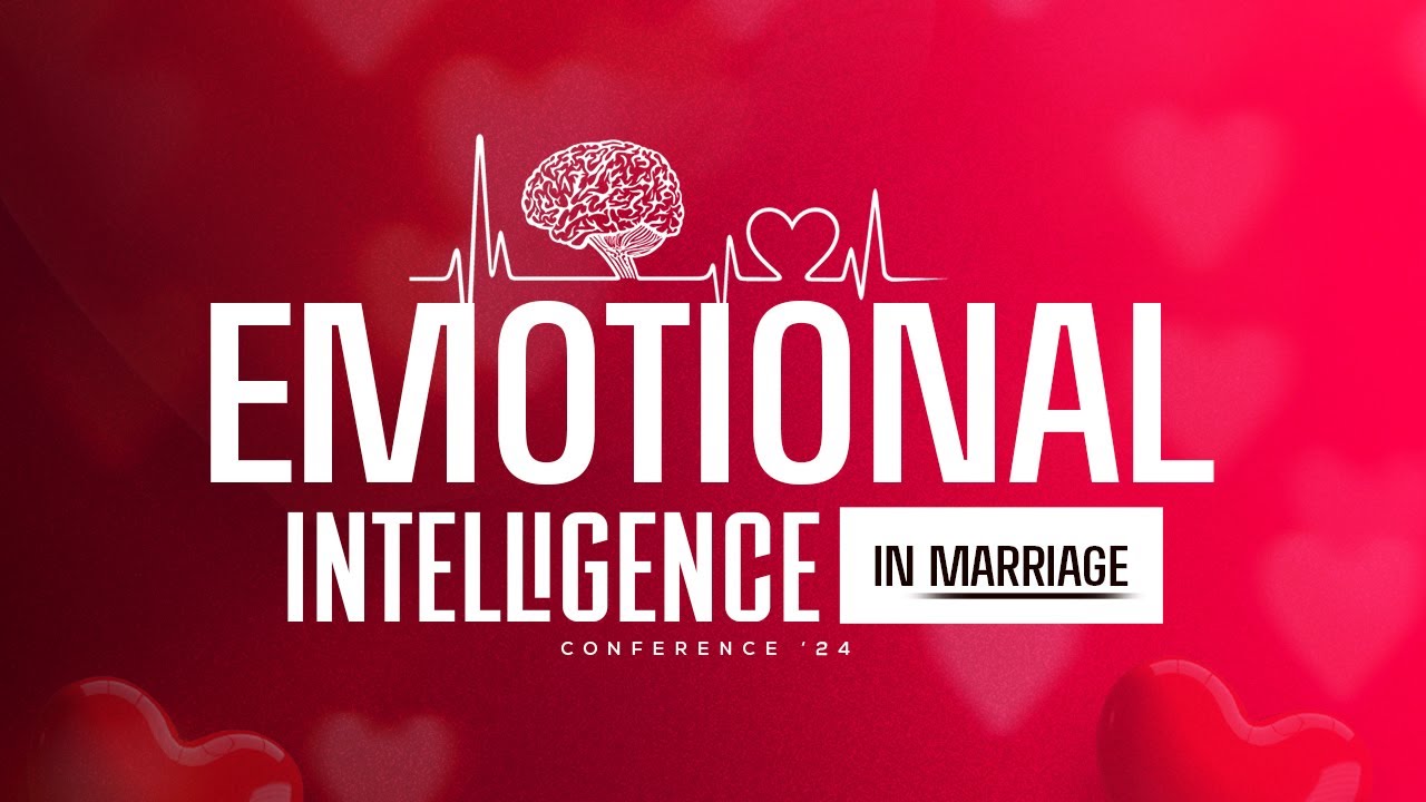 EMOTIONAL INTELLIGENCE IN MARRIAGE 2024(17/02/24) - YouTube