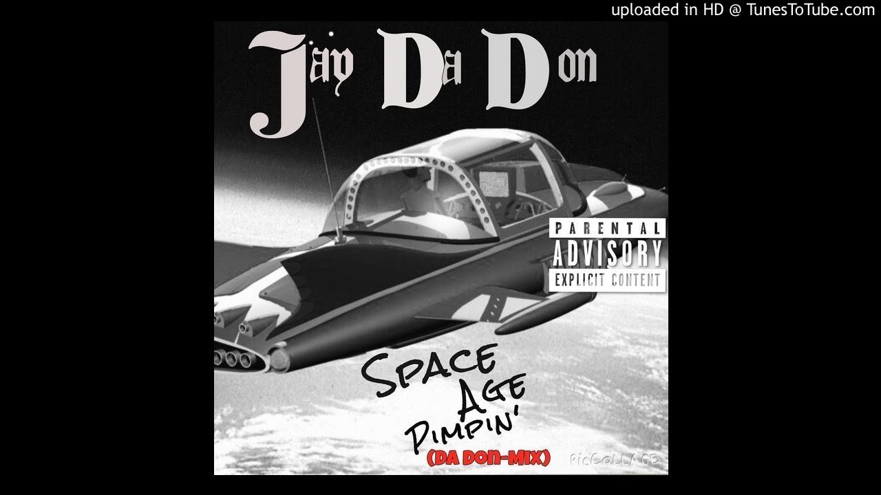 Jay Da Don-Space Age Pimpin (Da Don Mix) - YouTube