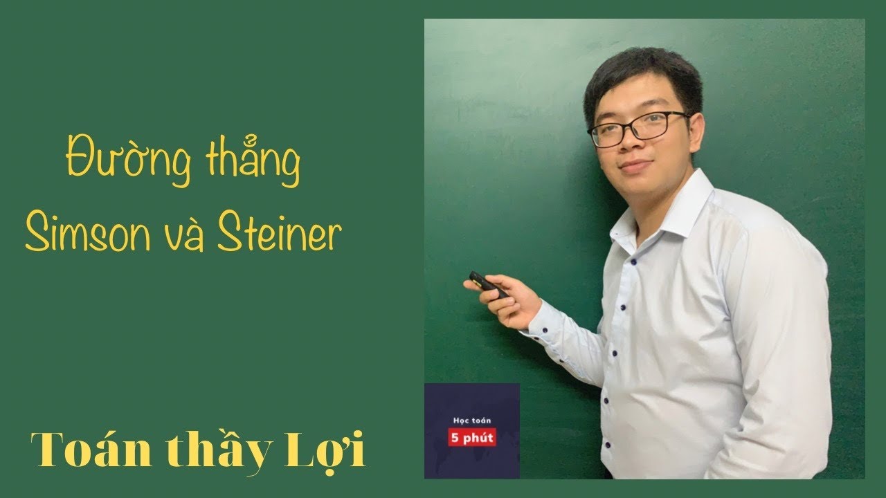 Đường thẳng Simson và đường thẳng Steiner - Ôn thi vào 10 và 10 chuyên ...