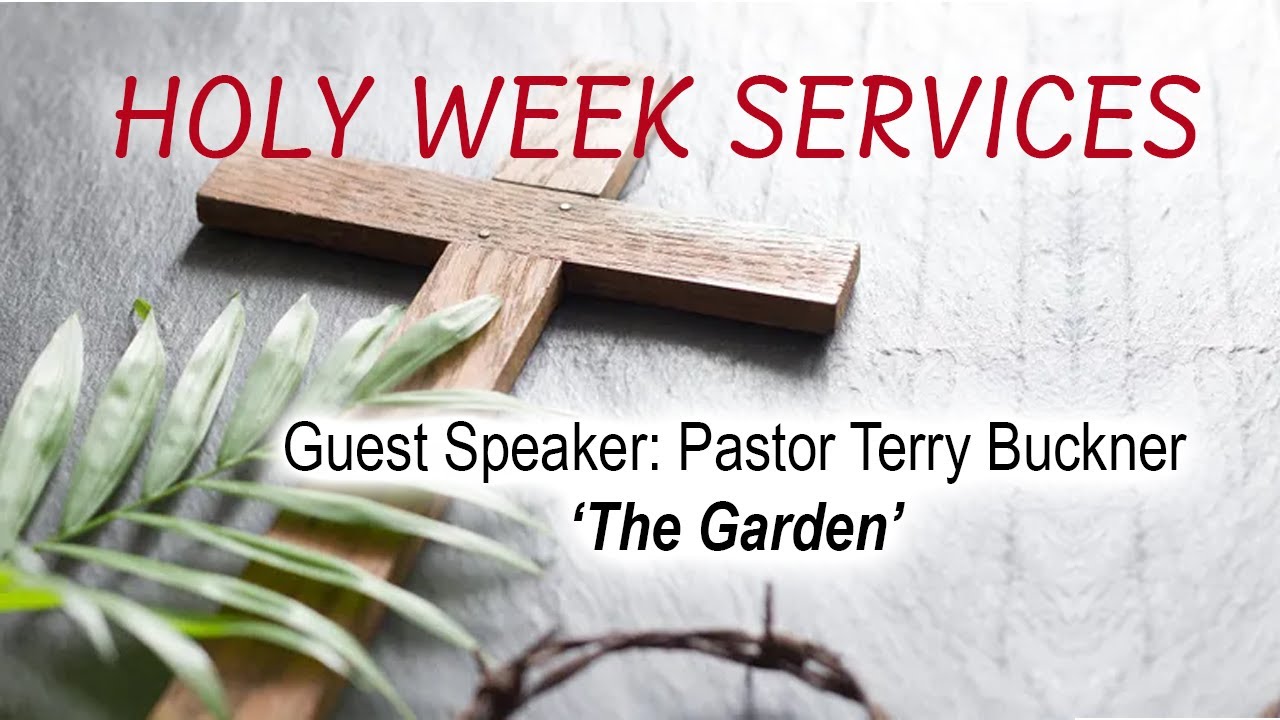 The Garden - Guest Speaker Pastor Terry Buckner | Bishop Eric K Clark ...