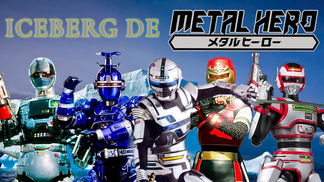 El Iceberg de Metal Heroes (Completo) - YouTube