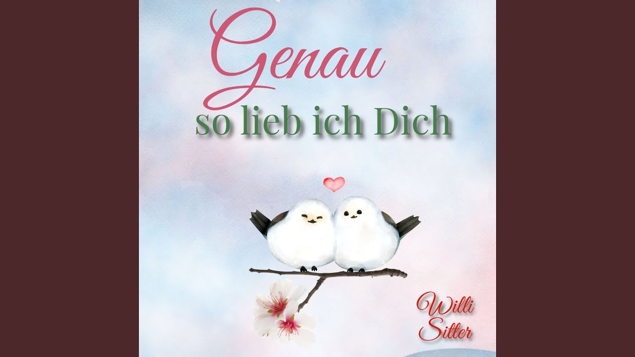 Genau so lieb ich dich - YouTube