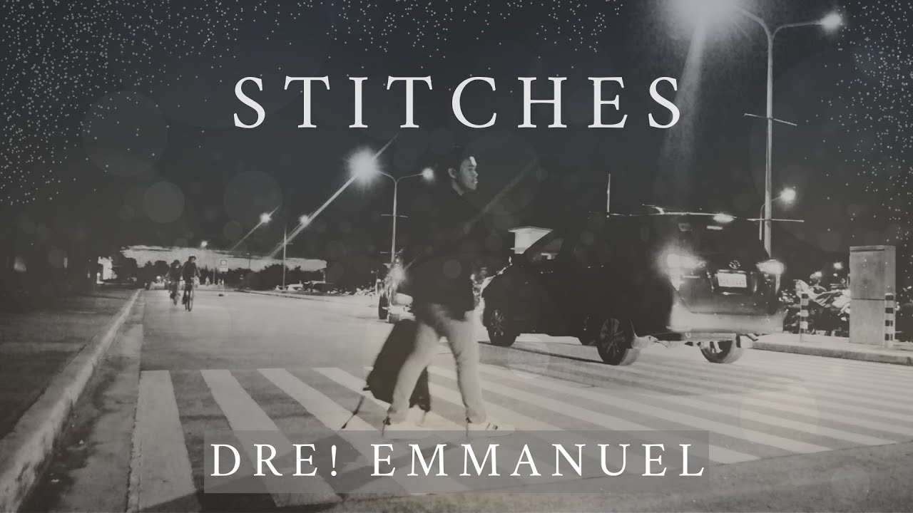 STITCHES | DRE! EMMANUEL (Official Music Video) - YouTube
