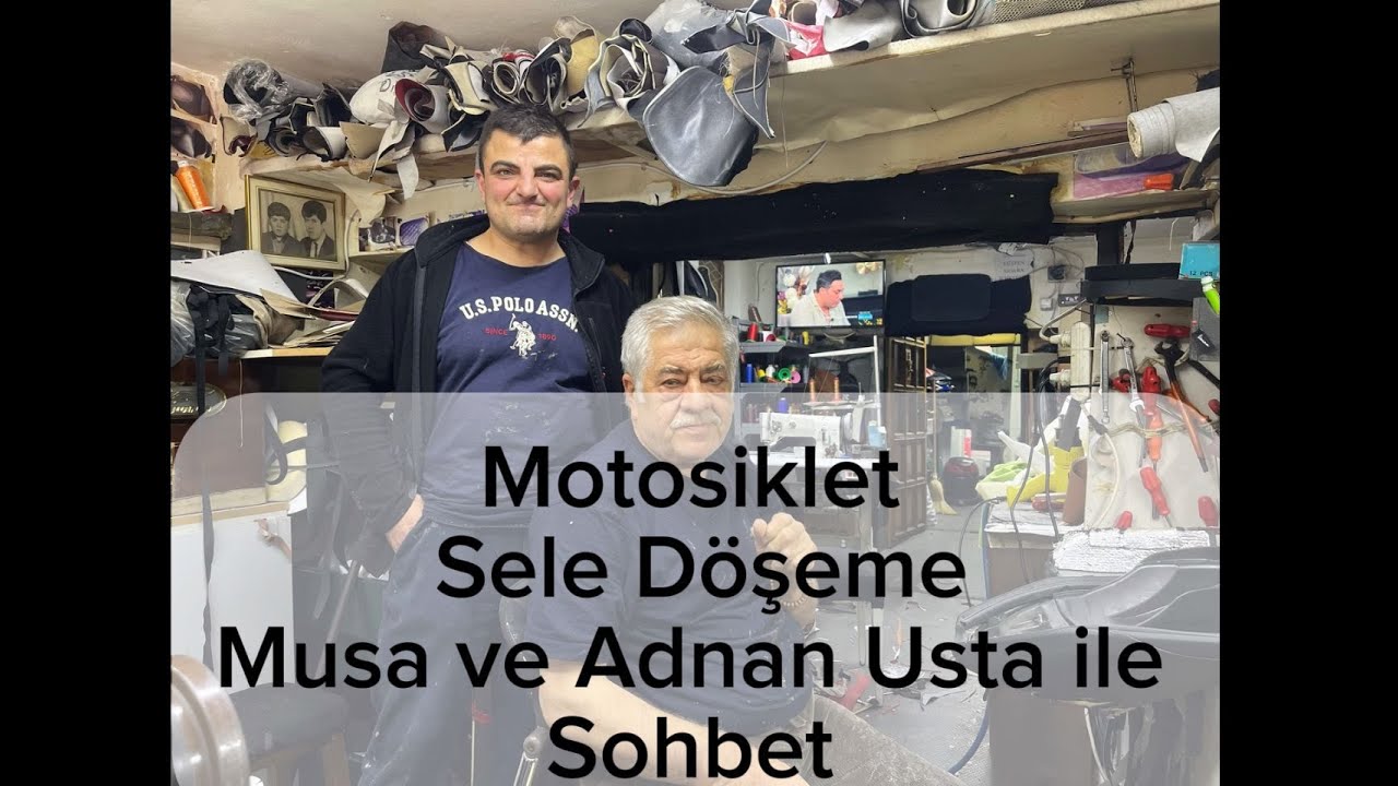 Motosiklet Sele Ustaları Musa ve Adnan Usta ile Sohbet - YouTube