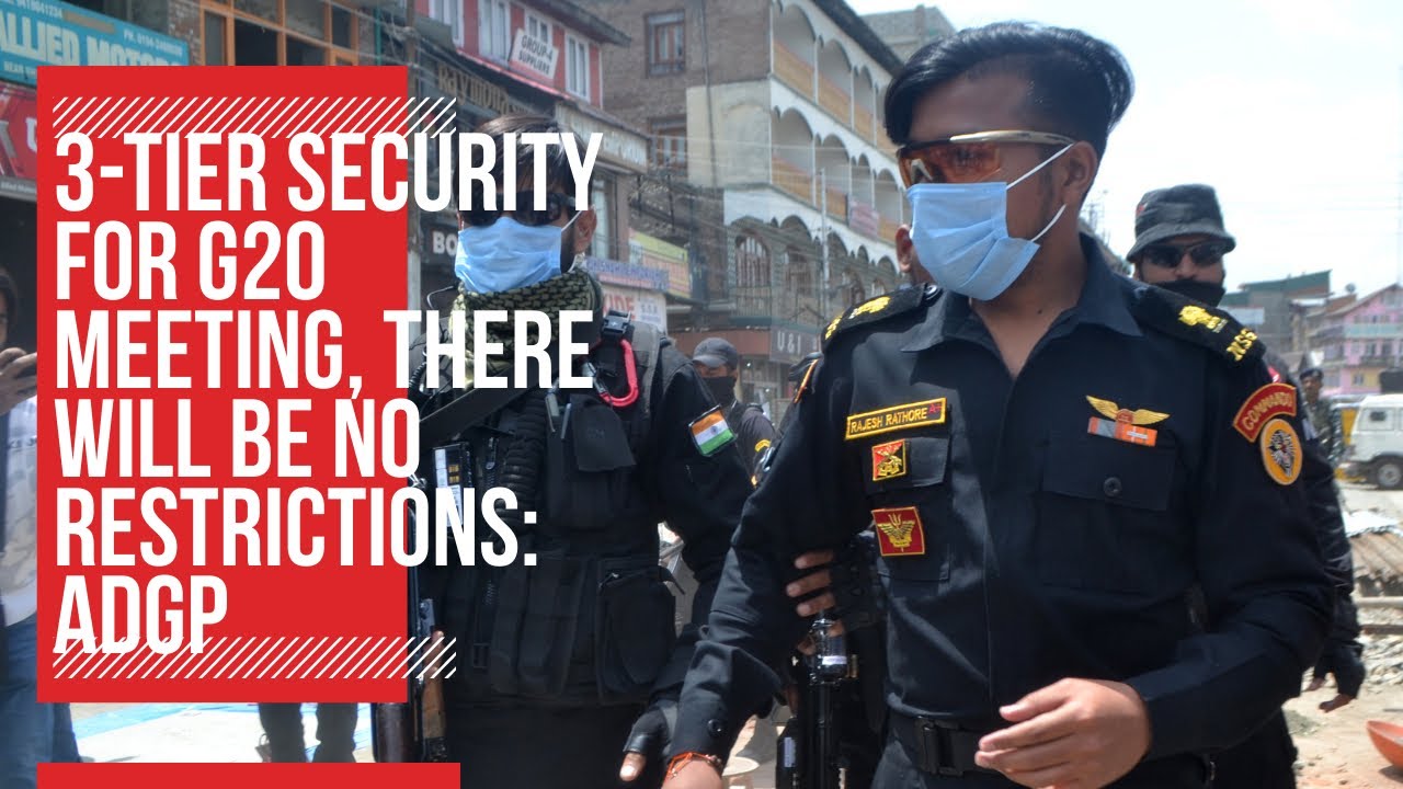 3-tier security for G20 meeting, there will be no restrictions: ADGP ...