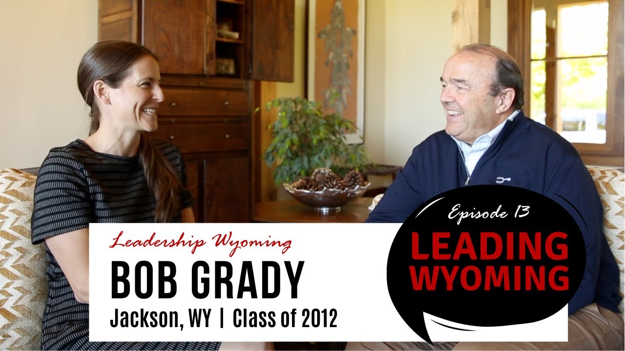 Leading Wyoming: Bob Grady - YouTube
