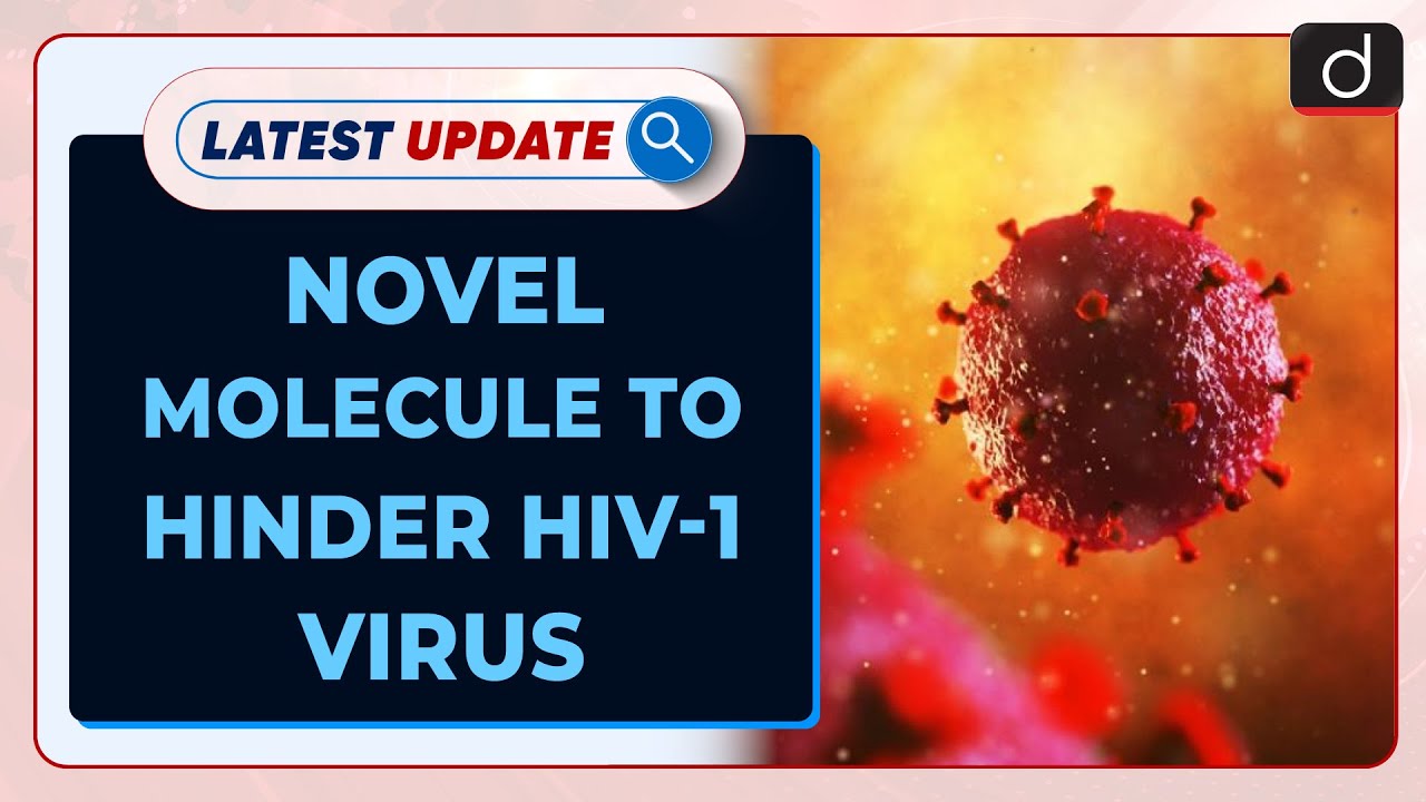 Novel molecule to hinder HIV 1 Virus | Latest Update | Drishti IAS ...