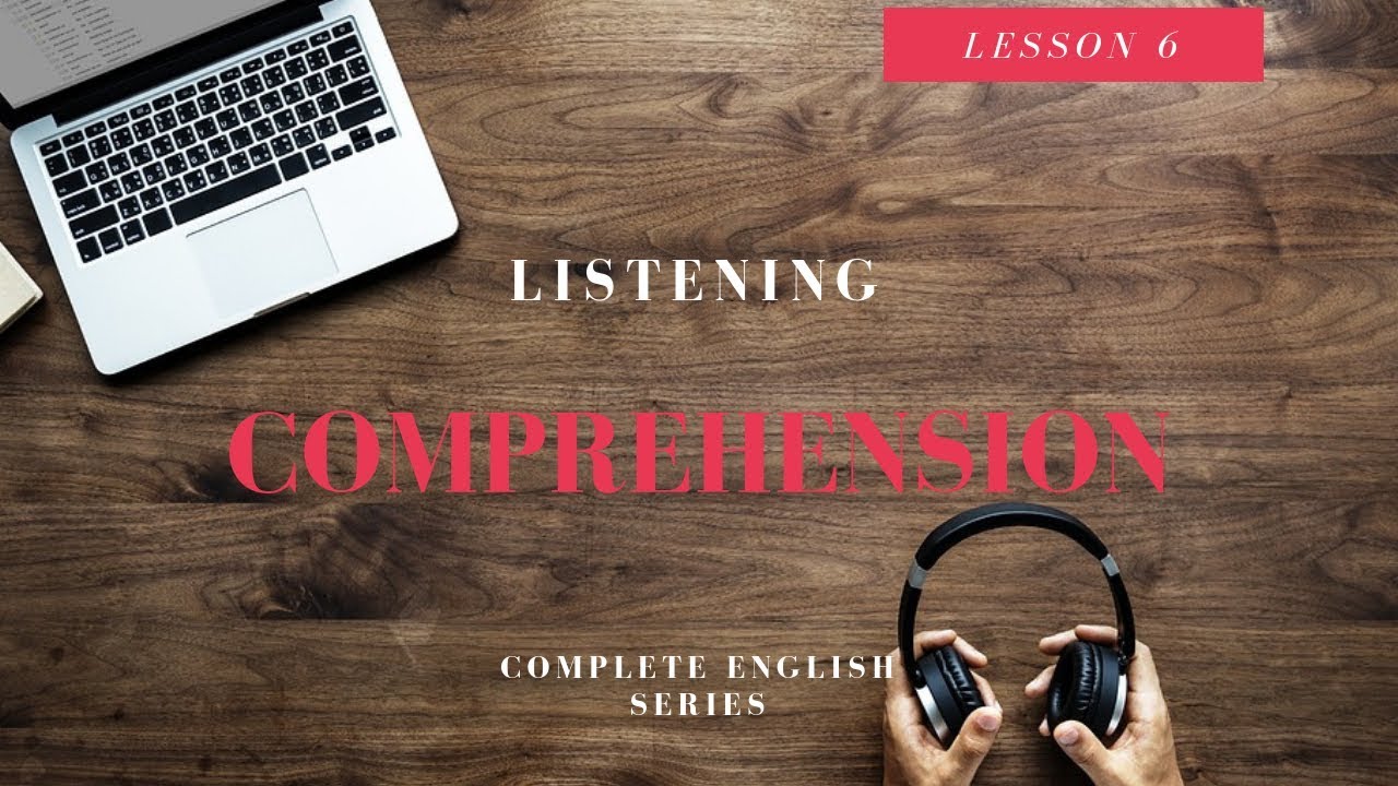 Complete English Series Listening Comprehension Lesson 6 YouTube complete-english-series-listening-comprehension-lesson-6-youtube