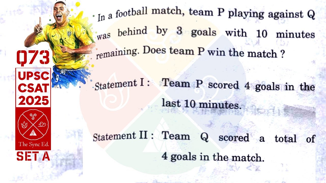 CSAT 2025 set A Q73: In a football match, team P playing against Q was ...
