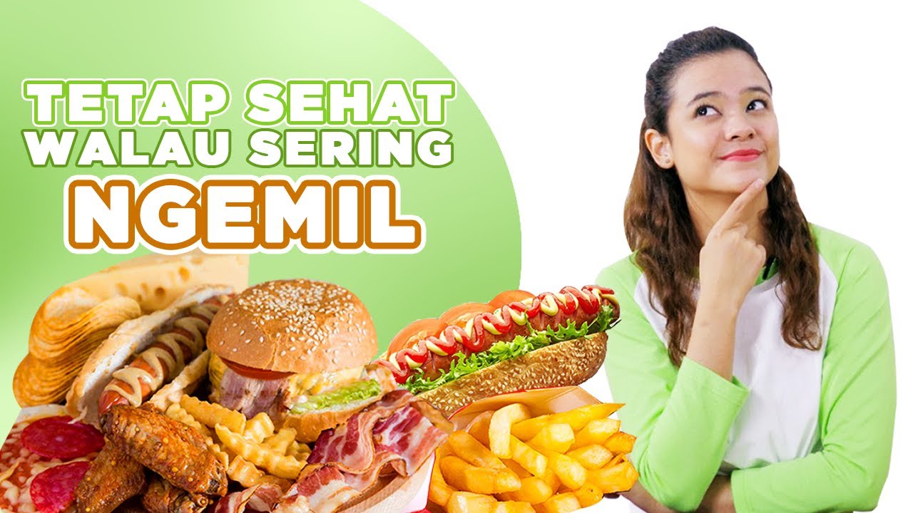 Ngemil Gak Harus Dihindari ! Inilah Cemilan Yang Bikin Tubuh Kamu Lebih ...