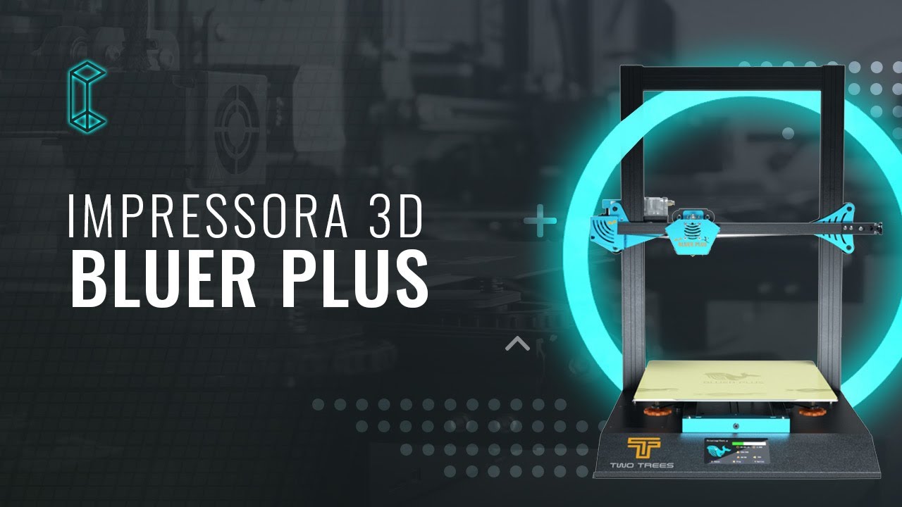 Conheça a impressora 3D BLUER PLUS, a nova geração da linha Bluer - TWO ...