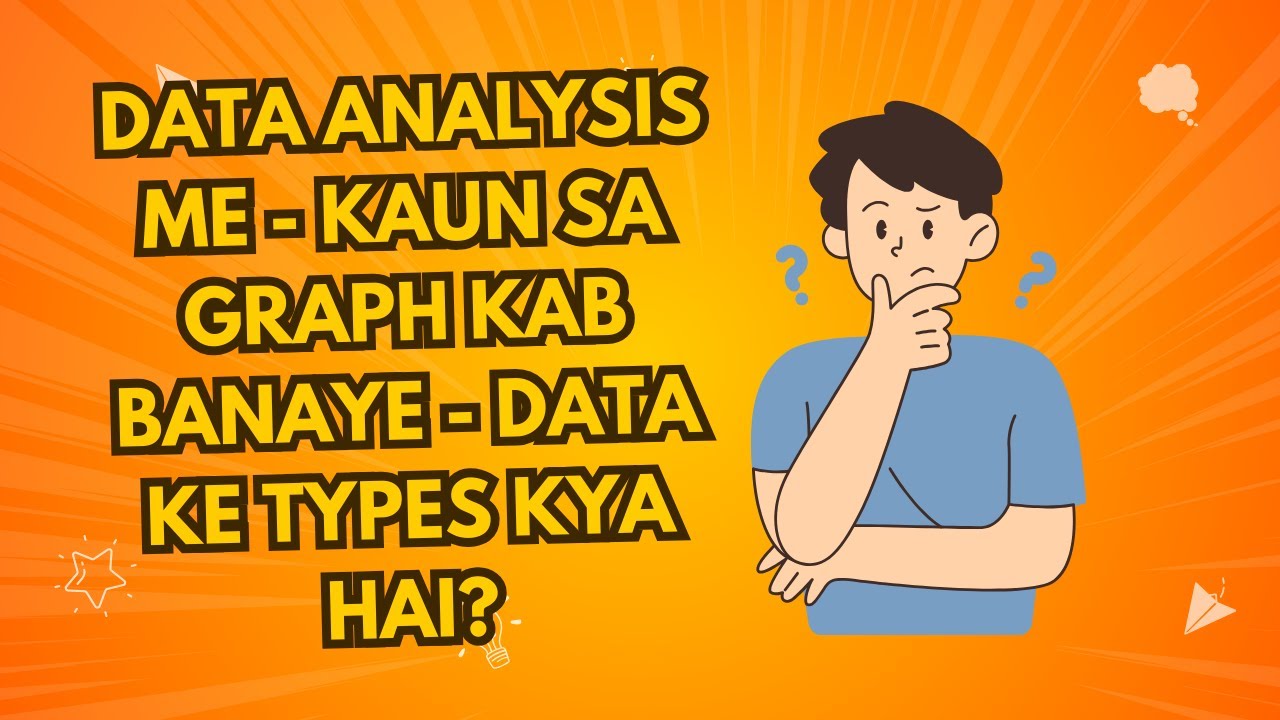 Data Analysis me - Kaun sa graph kab banaye - Data ke types kya hai ...
