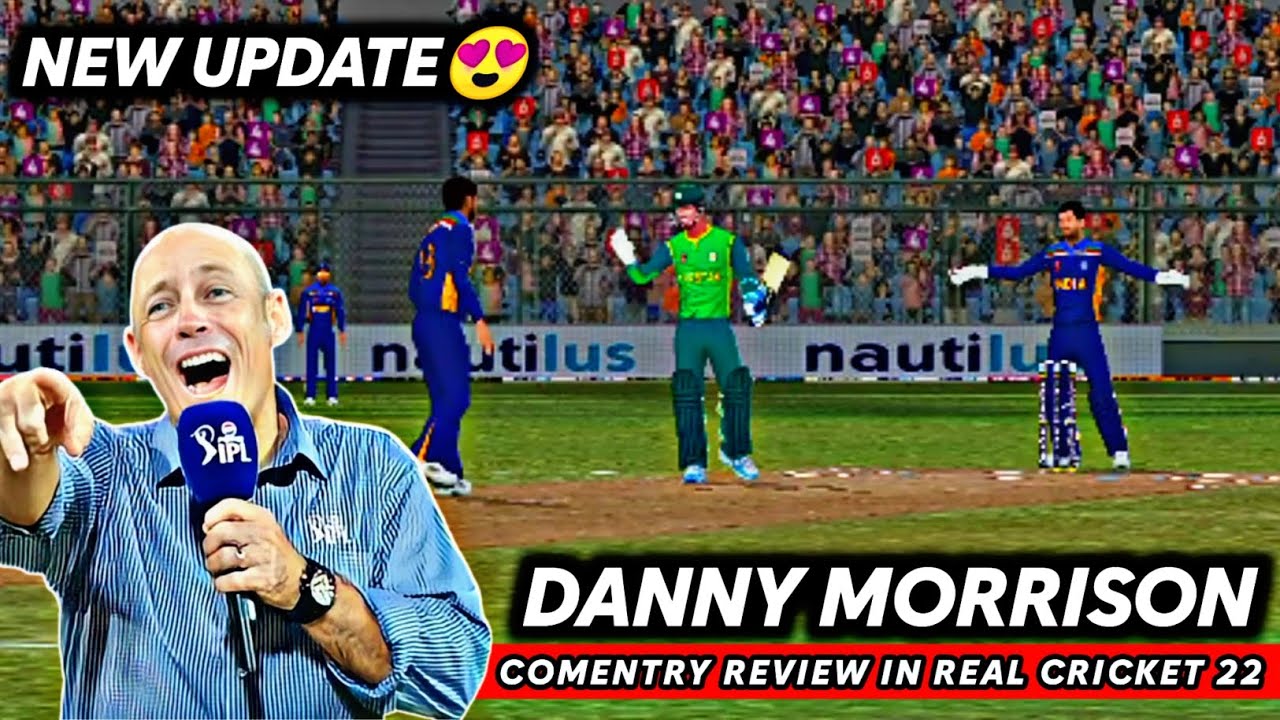 Danny Morrison Commentary Review In Real Cricket 22 - 😍😍 - YouTube