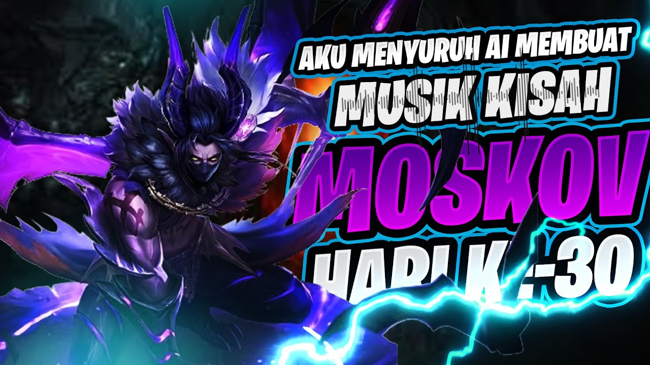 Aku Membuat Lagu Kisah Moskov | Hari ke- 30 #mlbb - YouTube