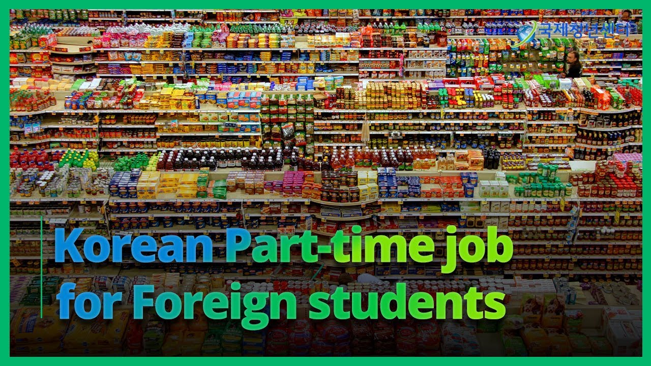 Korean Part-time job for Foreign students - YouTube