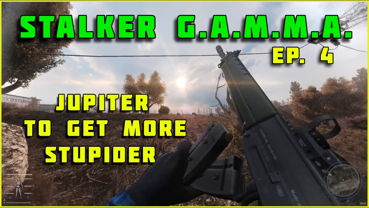 STALKER G.A.M.M.A. - Jupiter to get more Stupider! Episode 4 UNISG ...