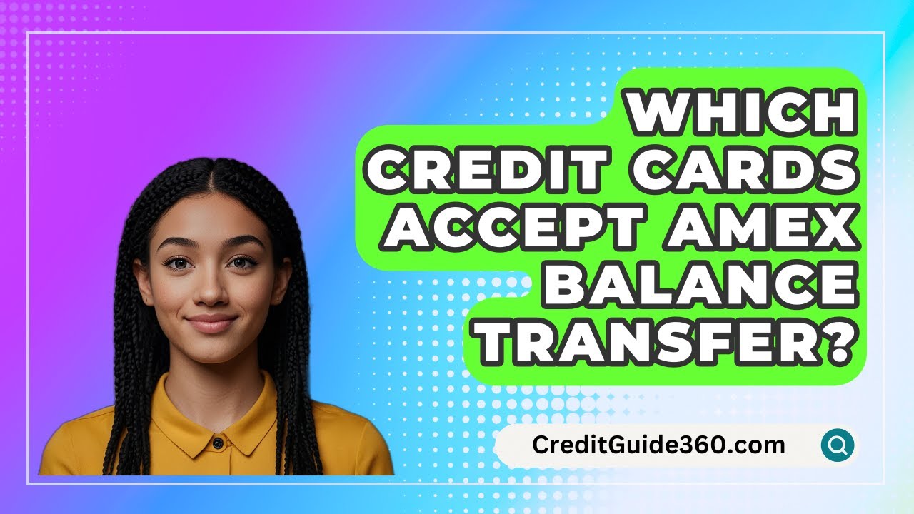 Which Credit Cards Accept Amex Balance Transfer? - CreditGuide360.com ...