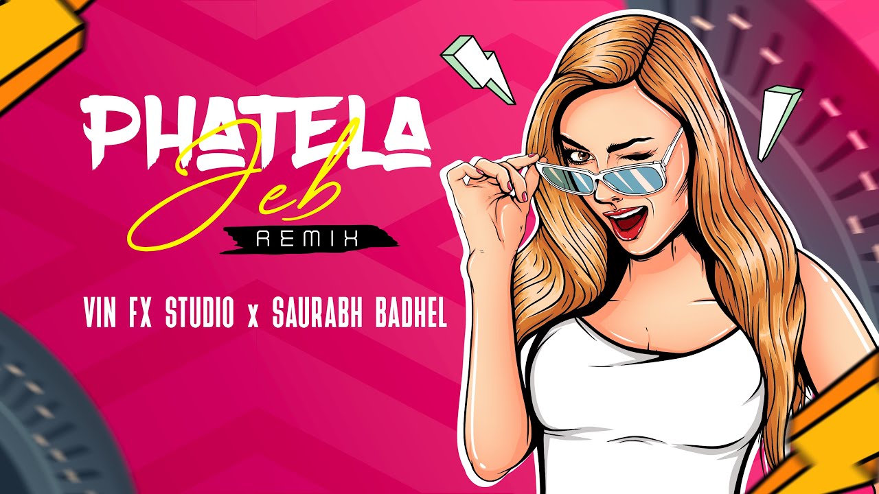 Phatela Jeb (Remix) - Vin Fx Studio | Saurabh Badhel | Aankhen | Akshay ...