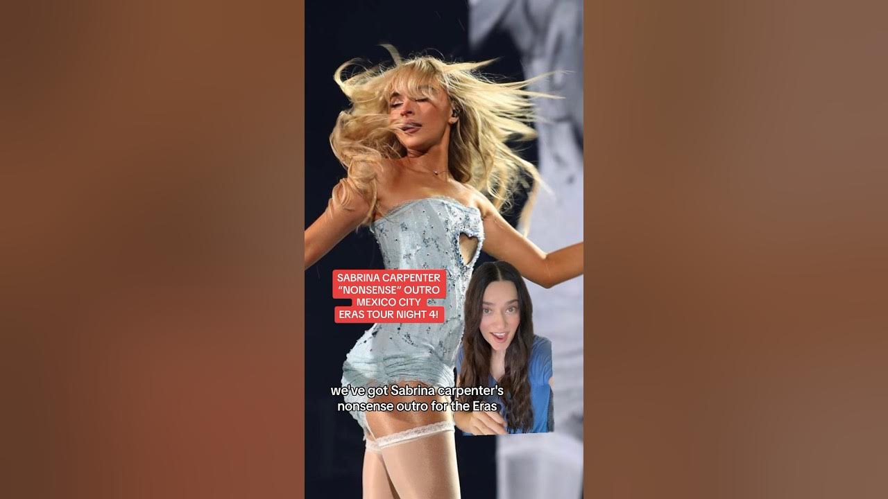 Sabrina Carpenter “nonsense” Outro Eras Tour Mexico City Night 4