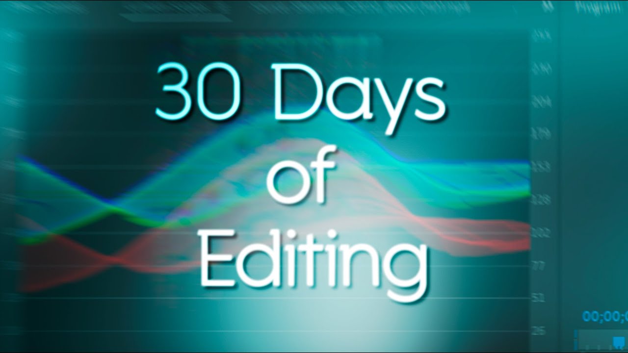 30 Days of Editing Challenge - YouTube