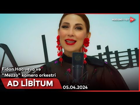 Ad Libitum - Fidan Hacıyeva və \
