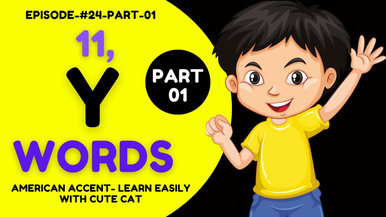 11, Words that start with Letter Y for Kids| American English accent ...
