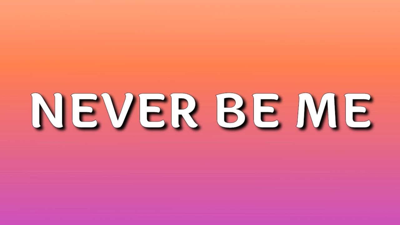 Miley Cyrus - Never Be Me (Lyrics) - YouTube