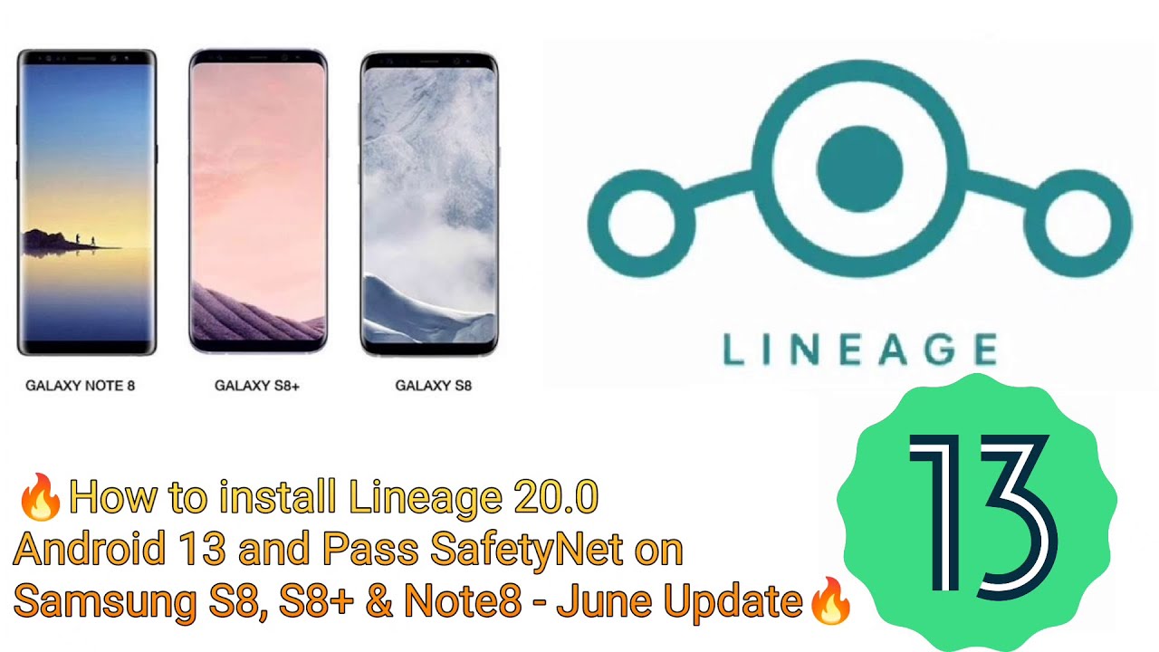 🔥How to install & Overview Lineage 20.0 Android 13 for Samsung S8, S8+, & Note8 - 20th June ...