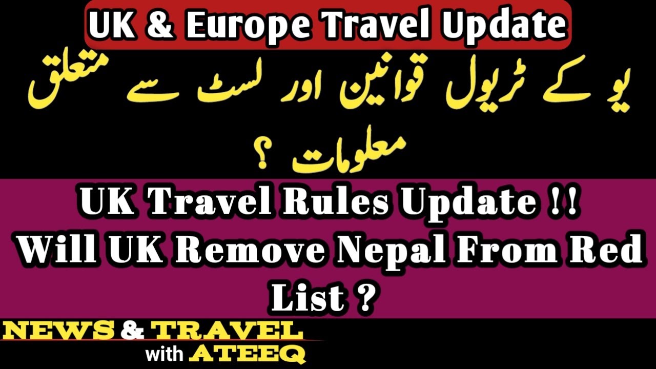 UK Red List Countries & Rest Of World Travel Update | Nepal Removal ...