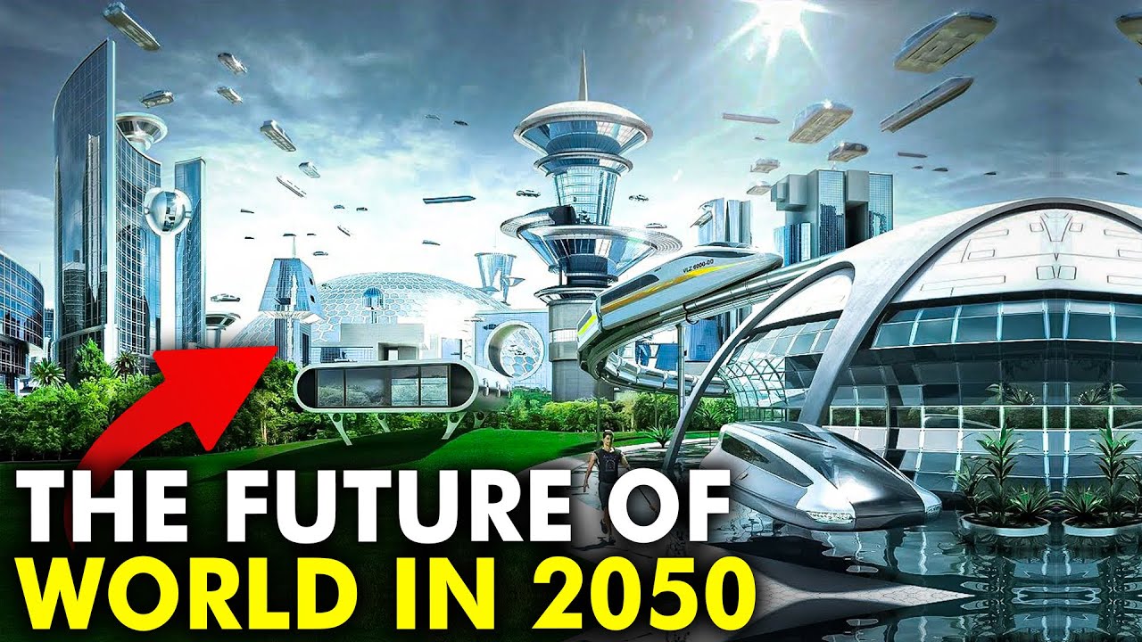 The Future Of The World In 2050 - YouTube