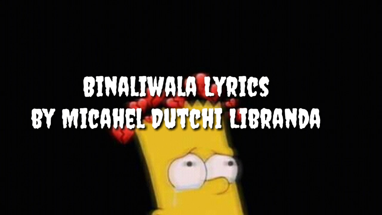 Binaliwala Lyrics / Michael Dutchi Libranda - YouTube