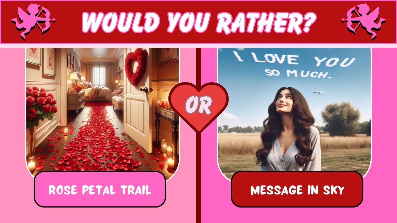 Would You Rather - Valentine's Day Edition - YouTube