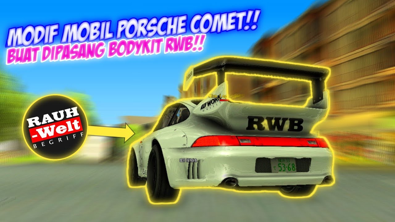 MODIF MOBIL PORSCHE COMET PAKAI BODYKIT RWB!! - GTA SAMP ROLEPLAY - YouTube